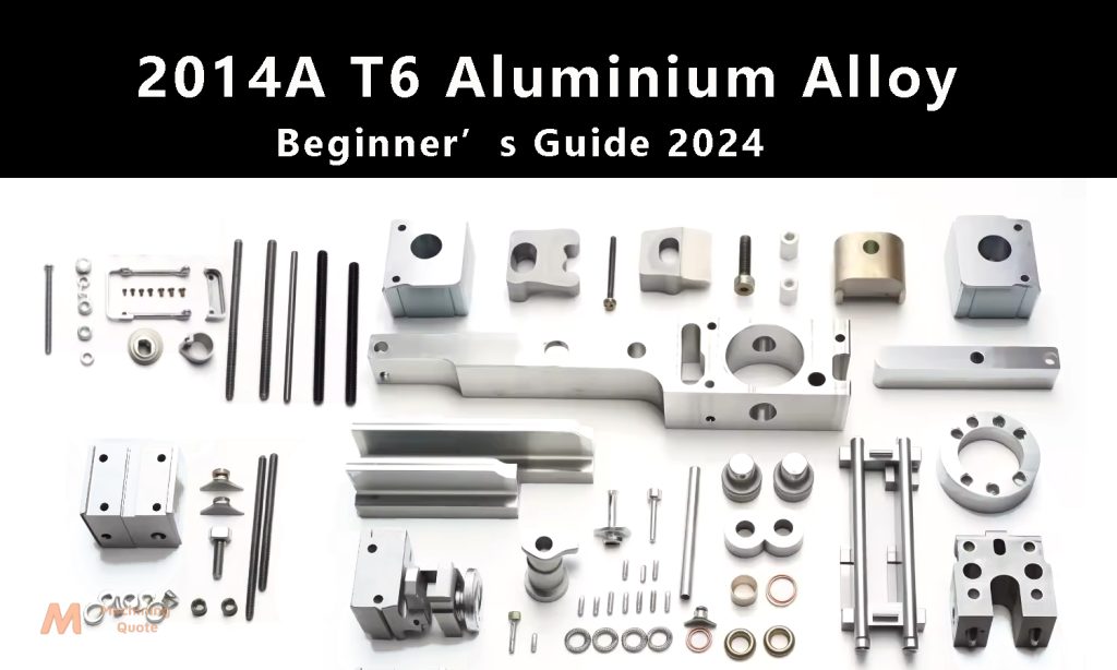 2014A T6 Aluminium Alloy: Beginner's Guide 2024