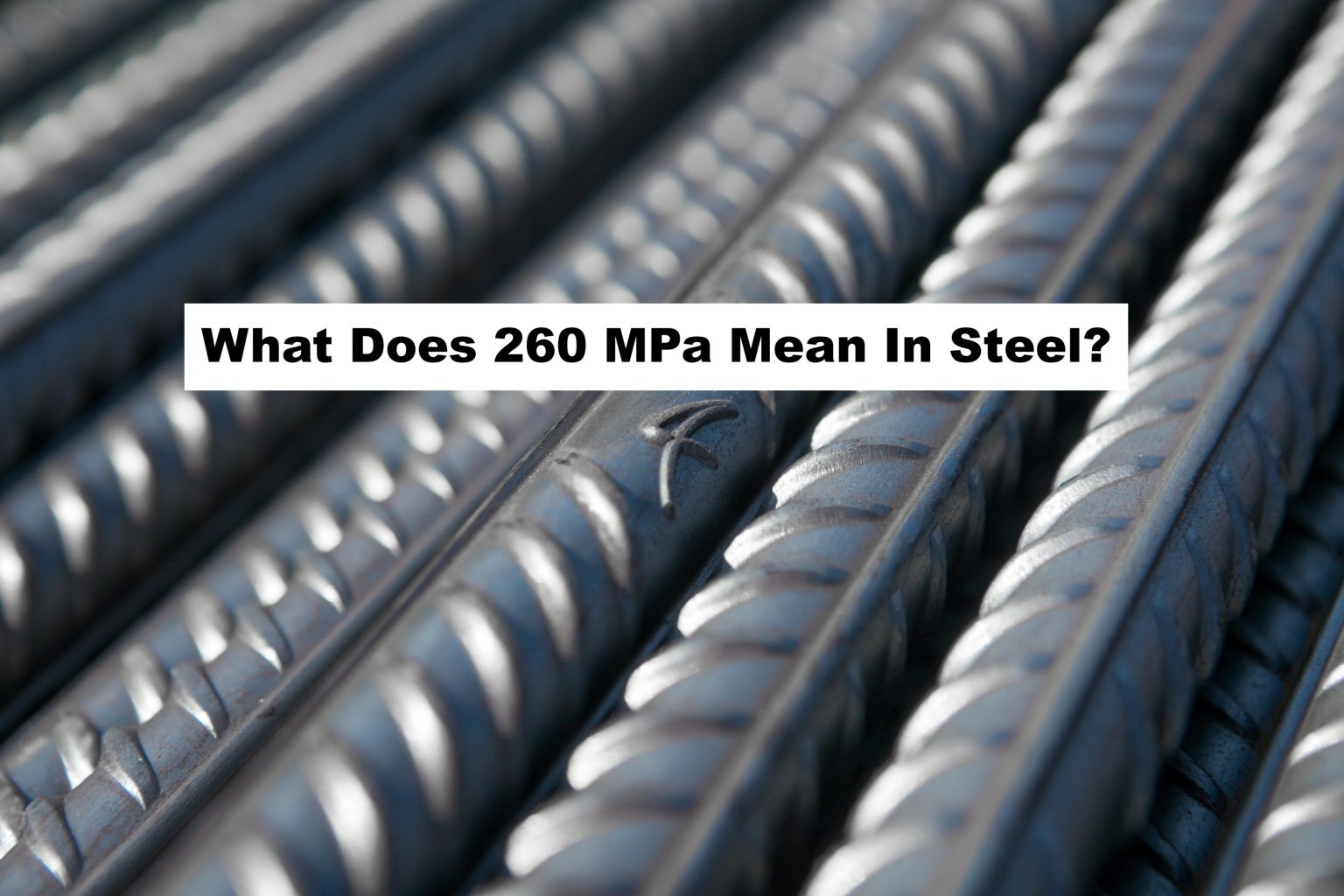 What Does 260 MPa Mean In Steel-The Complete Strength Guide